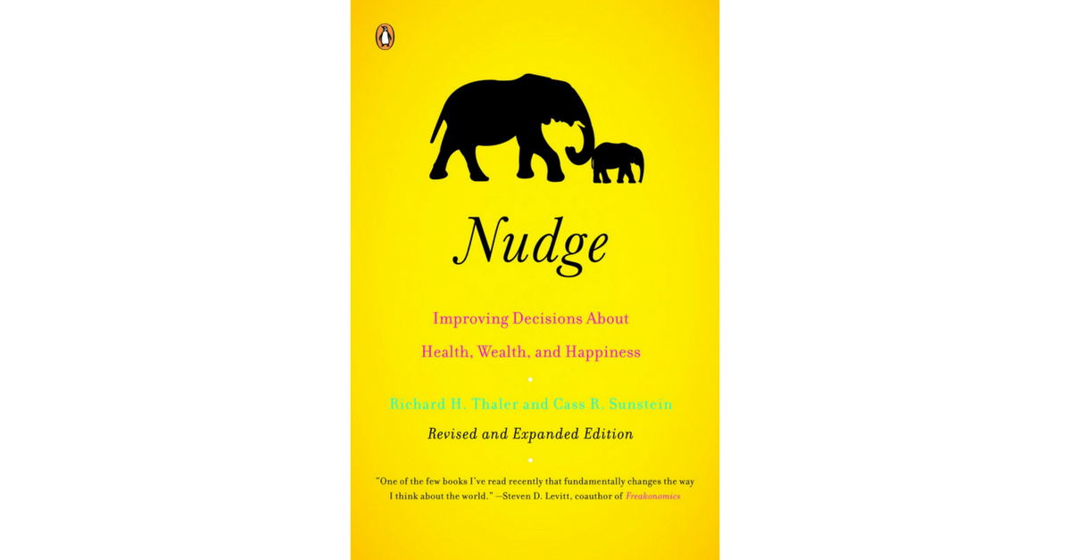 Book Review: Nudge: Improving Decisions About Health, Wealth, and ... Book Review: Nudge: Improving Decisions About Health, Wealth, and ...