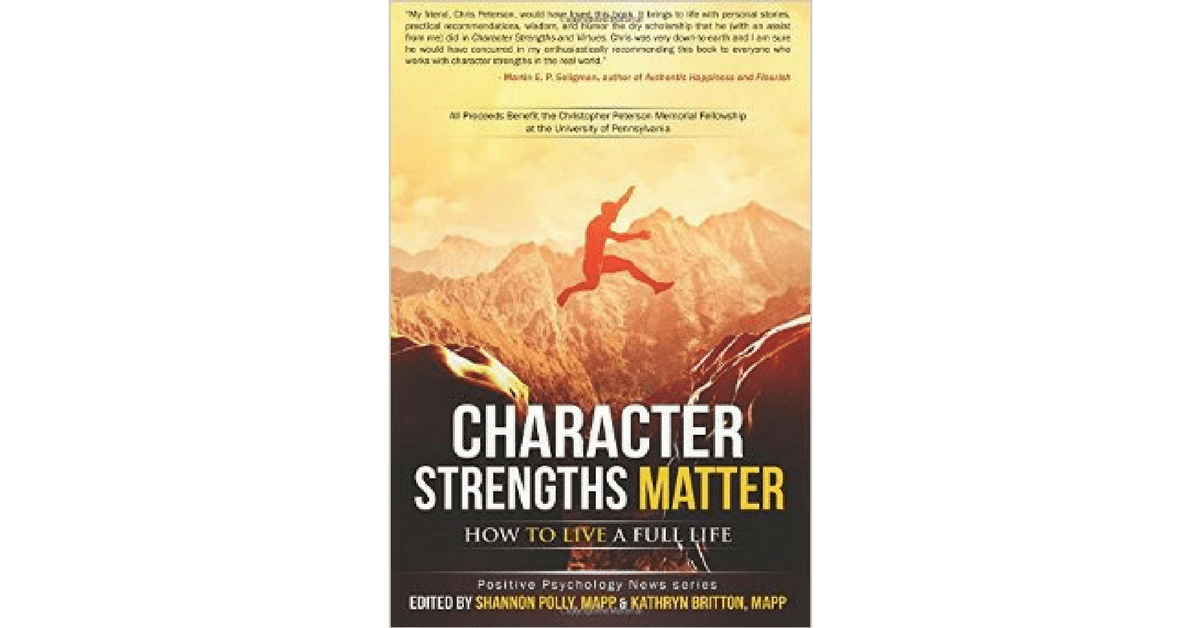 My review of the book "Character Strengths Matter" by Kathryn Britton ...