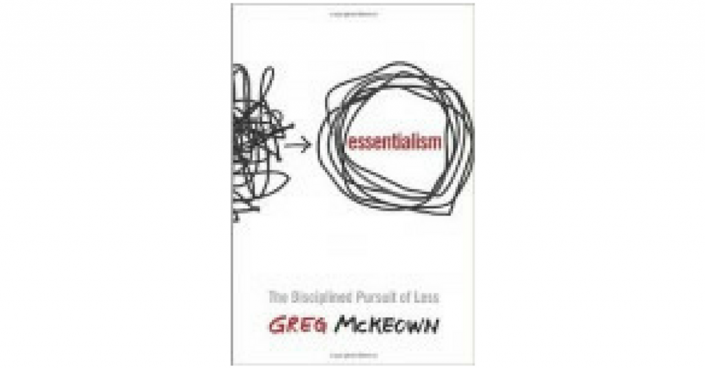 Book Review: Essentialism by Greg McKeown - Happy Brain Science