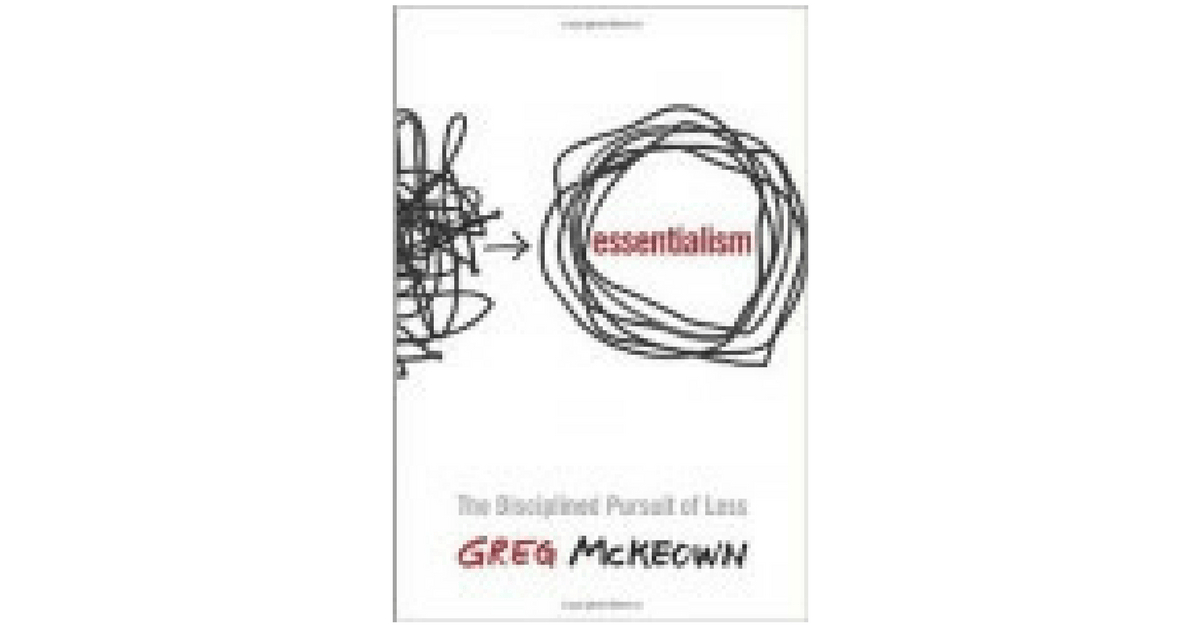 Book Review: Essentialism by Greg McKeown - Happy Brain Science