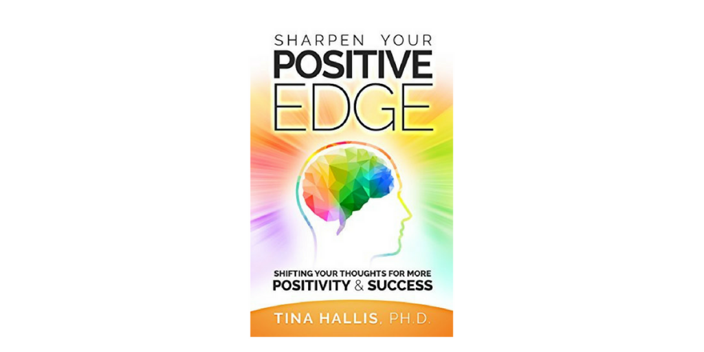 Sharpen Your Positive Edge: Shifting Your Thoughts for More Positivity ...